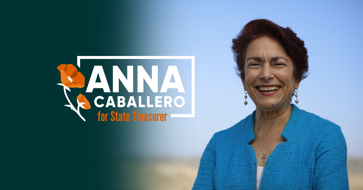 Anna Caballero for California State Treasurer